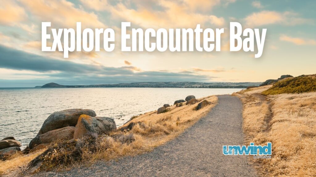Explore Encounter Bay: South Australia's Coastal Treasure - Unwind Holidays